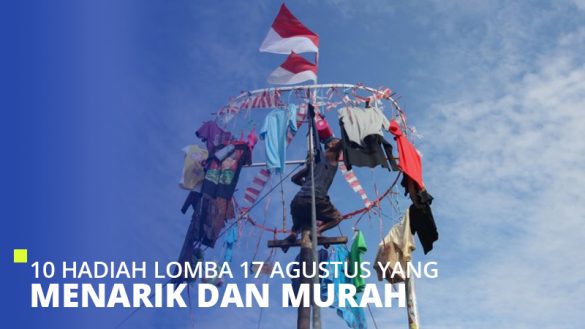 10 Hadiah Lomba 17 Agustus yang Menarik dan Murah