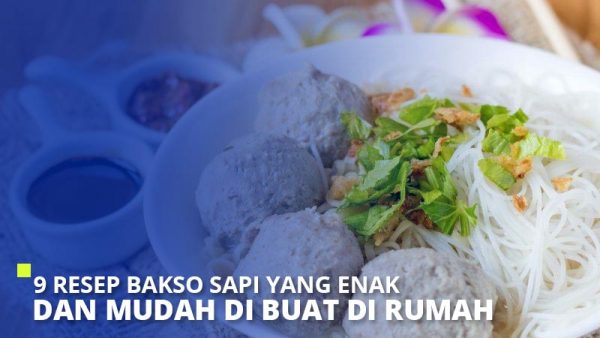 9 Resep Bakso Sapi Yang Enak Dan Mudah Di Buat Di Rumah