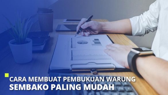 Cara Membuat Pembukuan Warung Sembako Paling Mudah