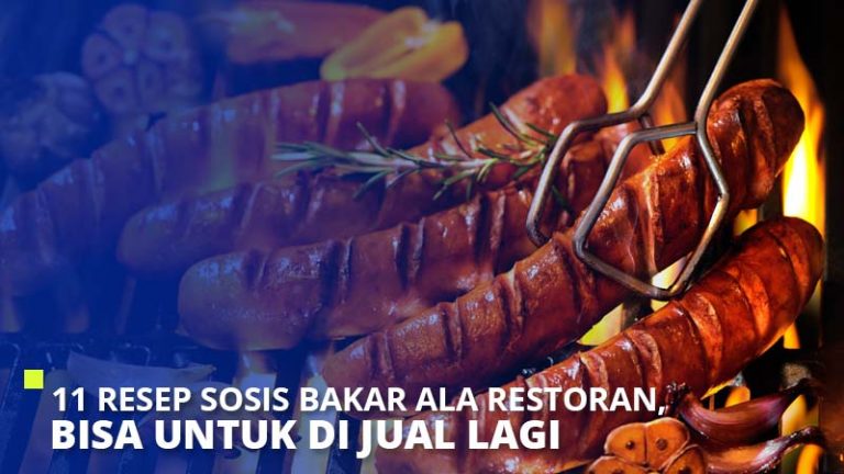 11 Resep Sosis Bakar ala Restoran, Bisa Untuk di Jual Lagi