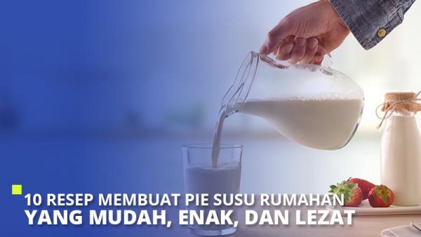 10 Resep Membuat Pie Susu Rumahan yang Mudah, Enak, dan Lezat 10 Resep Membuat Pie Susu Rumahan yang Mudah, Enak, dan Lezat