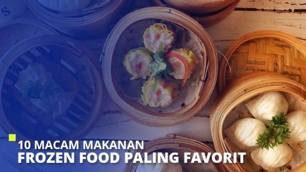 10 Macam Makanan Frozen Food Paling Favorit