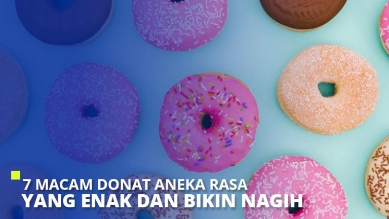 7 Macam Donat Aneka Rasa yang Enak dan Bikin Nagih