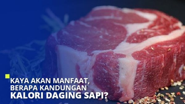 Kaya Akan Manfaat, Berapa Kandungan Kalori Daging Sapi?
