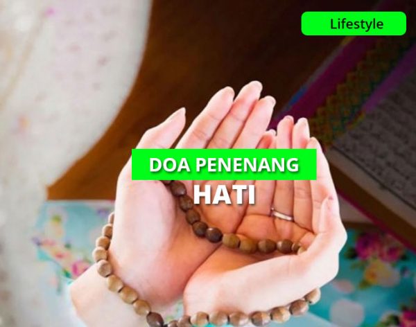 Kumpulan Doa Agar Hati Tenang, Penghilang Rasa Galau
