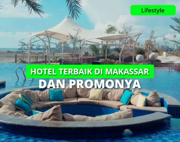 15 Hotel Terbaik di Makassar dan Promonya
