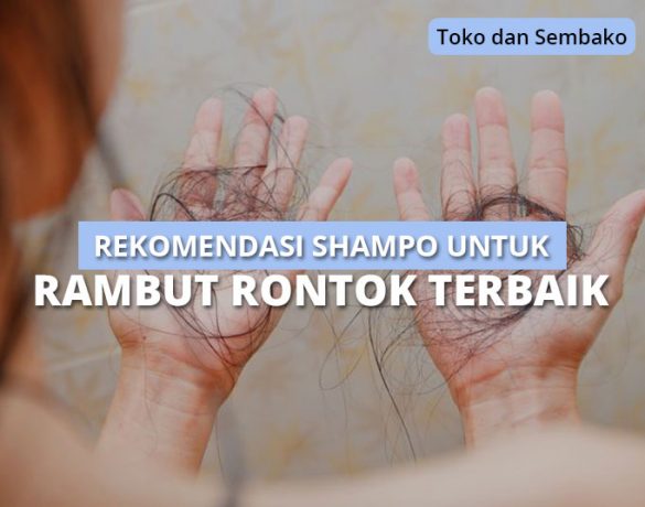 12+ Produk Shampo Untuk Rambut Rontok & Kering Terbaik