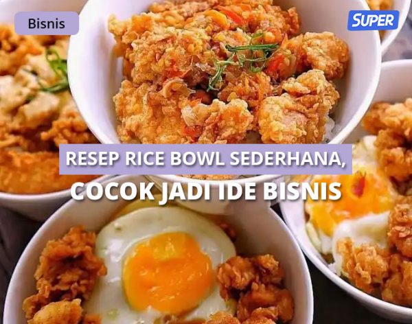 10 Resep Rice Bowl Sederhana, Cocok Jadi Ide Bisnis