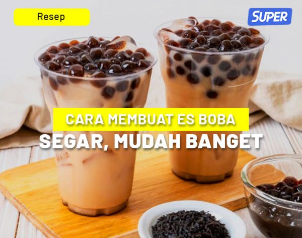 Cara Membuat Es Boba Segar Sendiri Di Rumah, Gampang!