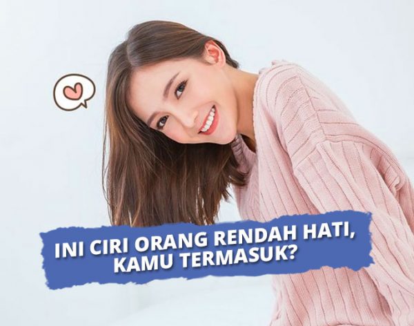 12 Ciri-Ciri Orang Rendah Hati dan Keutamaannya, Sudah Tau?