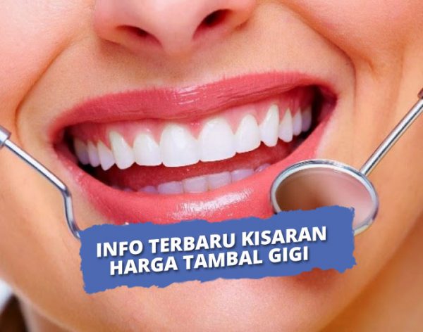 Kisaran Biaya Tambal Gigi, Jenis dan Prosedurnya, Bisa Mahal & Murah