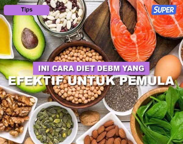 Panduan Diet Debm yang Efektif Untuk Pemula, Biar Cepat Turun