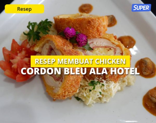 Resep Membuat Chicken Cordon Bleu ala Hotel