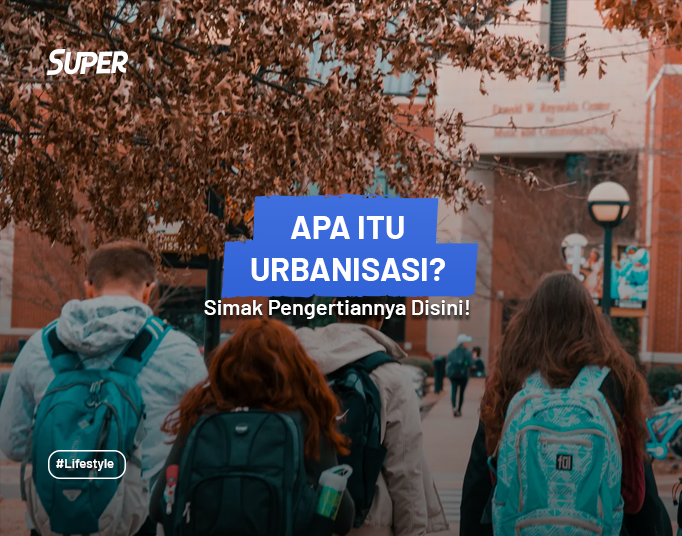 Urbanisasi: Pengertian, Dampak, Tujuan, Faktor & Penyebabnya