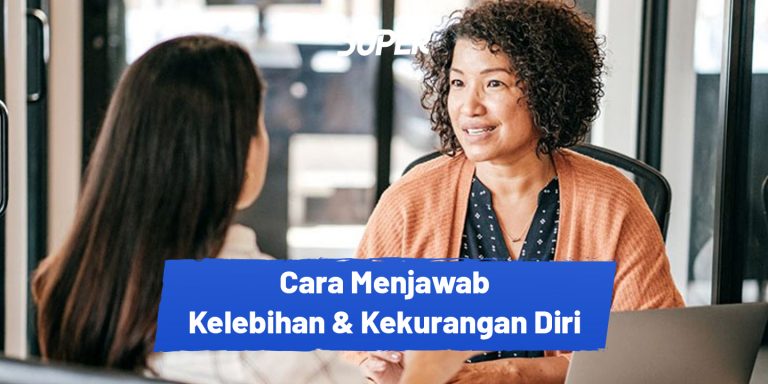 22 Contoh Kekuatan dan Kelemahan Diri untuk Interview