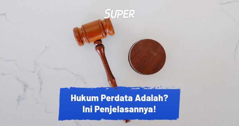 Hukum Perdata: Pengertian, Contoh Hukum, dan Pasalnya