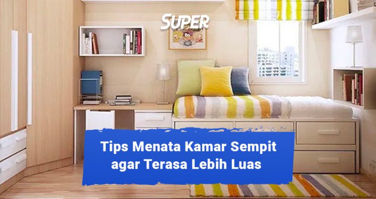 14 Tips Menata Kamar Sempit agar Terasa Lebih Luas & Nyaman