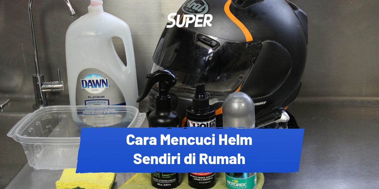 10 Cara Mudah Mencuci Helm Sendiri di Rumah, Lebih Hemat!