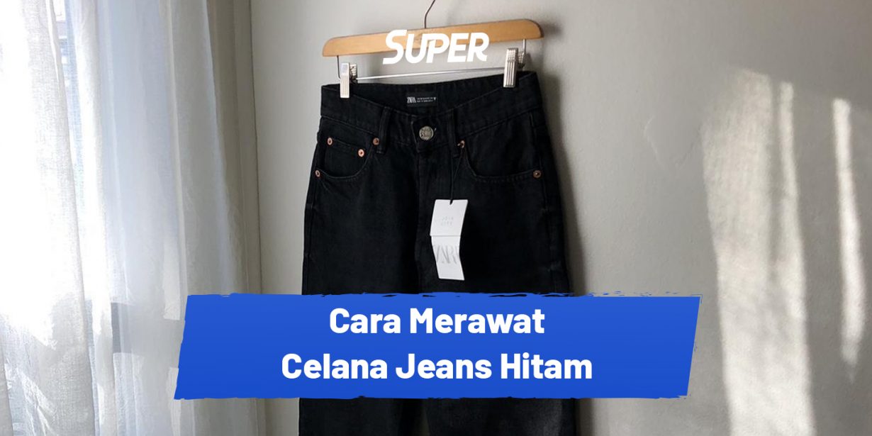 12 Cara Merawat Celana Jeans Hitam Agar Tidak Pudar