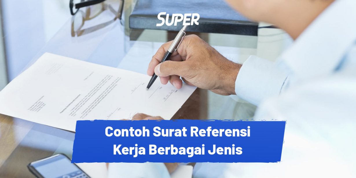 15 Contoh Surat Referensi Kerja Berbagai Jenis, Paling Lengkap!