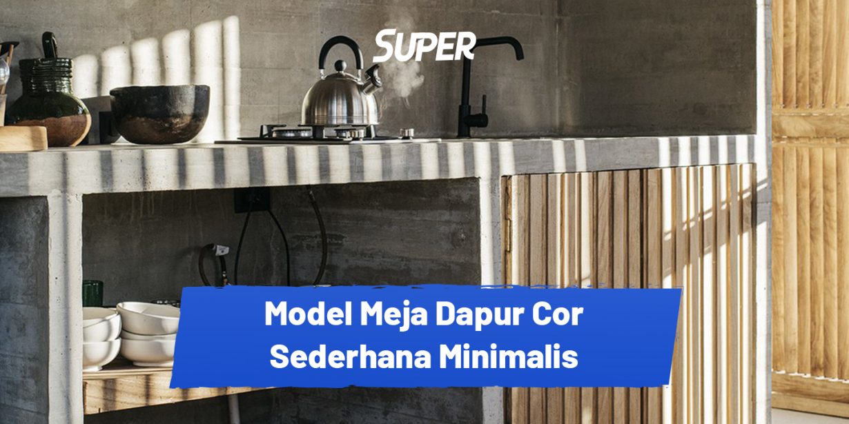 10 Ide Model Meja Dapur Cor Sederhana yang Indah