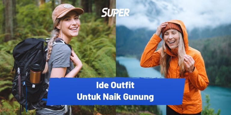 12 Ide Outfit untuk Mendaki Gunung, Nyaman dan Tetap Keren!