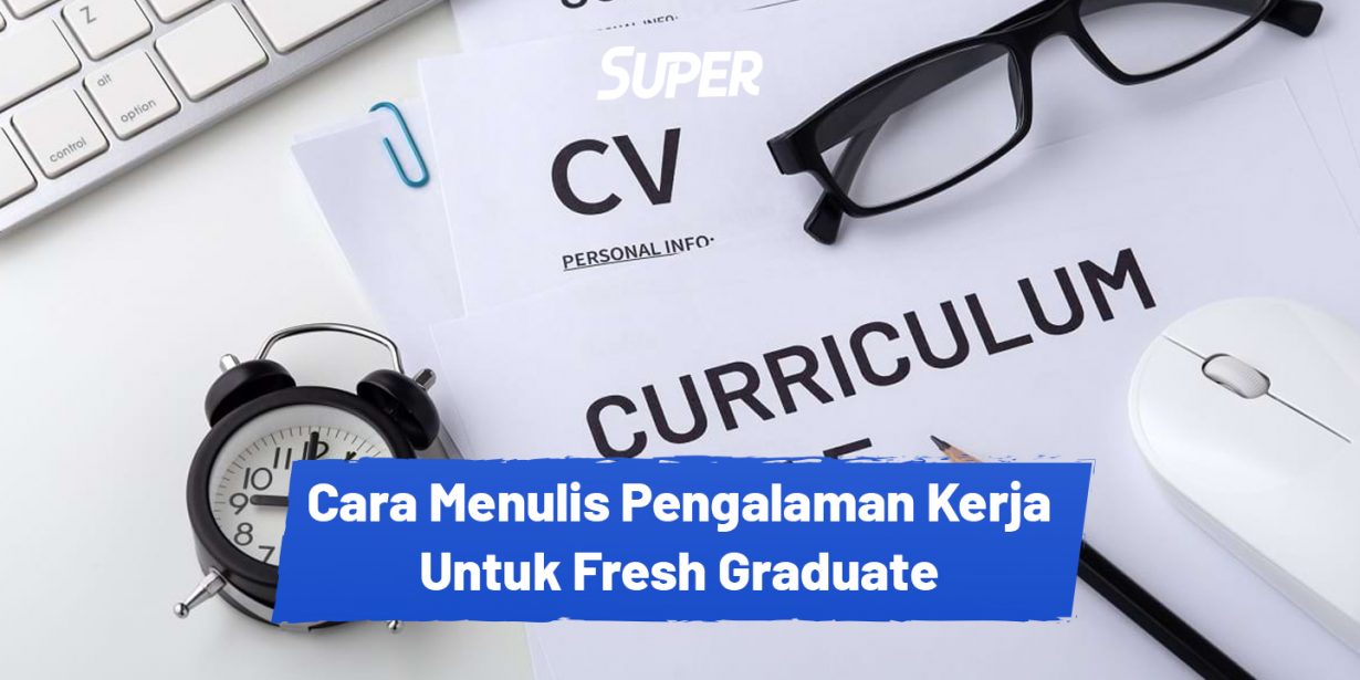Cara Membuat CV Fresh Graduate Tanpa Pengalaman Kerja