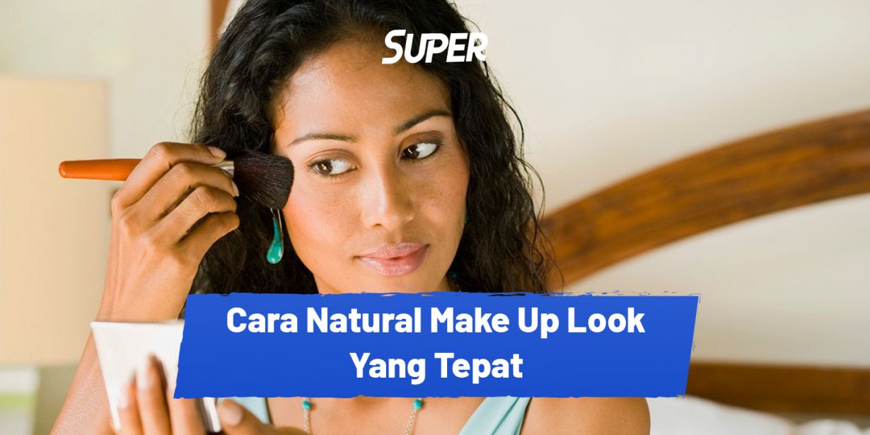 10 Tips dan Cara Make Up Natural untuk Pemula, Nggak Ribet!