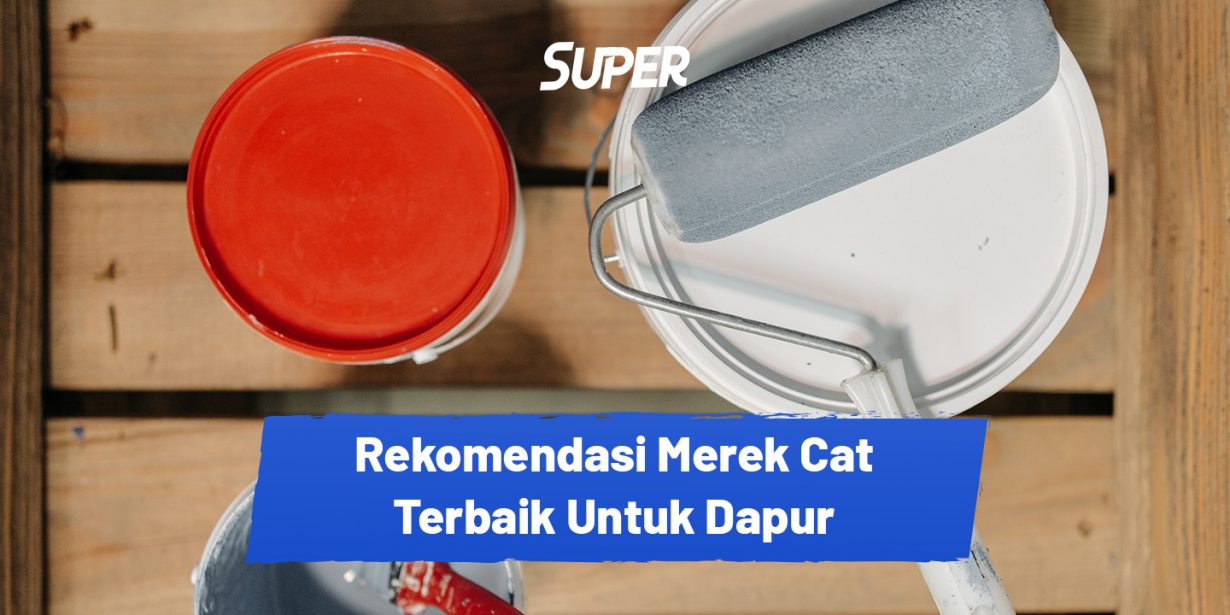 10 Rekomendasi Pilihan Merek Cat yang Bagus Untuk Dapur