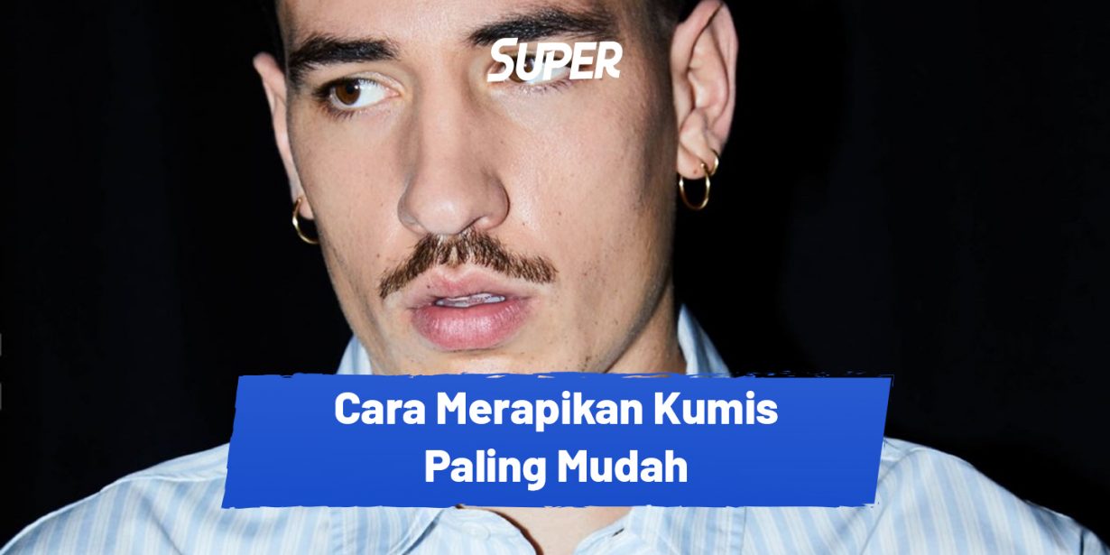 10 Cara Merapikan Kumis Agar Rata dan Rapi, Ganteng Maksimal!