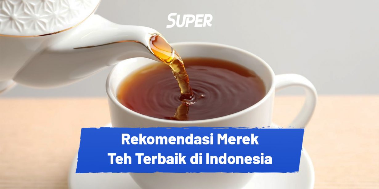 12 Rekomendasi Merek Teh Terbaik di Indonesia yang Nikmat