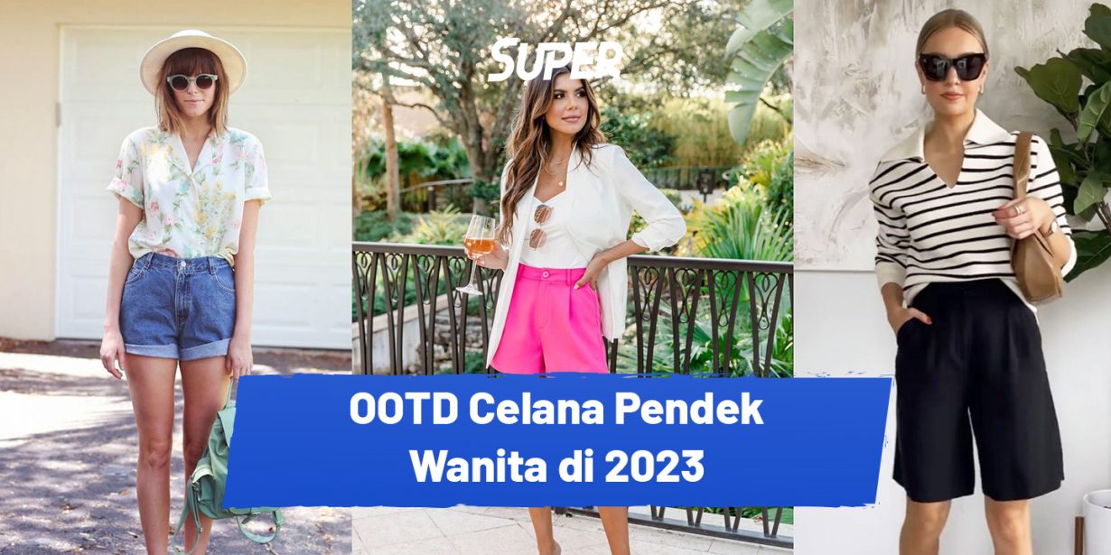 10 Outfit Celana Pendek Wanita, Simpel dan Anti Gerah!