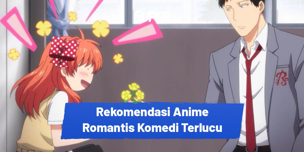 15 Rekomendasi Anime Romance Comedy Bikin Baper dan Lucu
