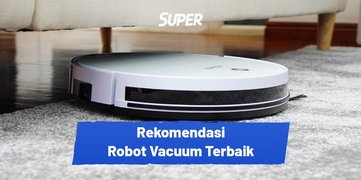15 Rekomendasi Robot Vacuum Cleaner Terbaik 2023
