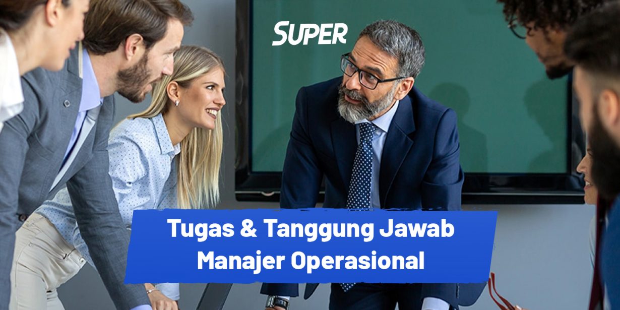 Tugas Manajer Operasional, Gaji, dan Kualifikasi Lengkapnya!