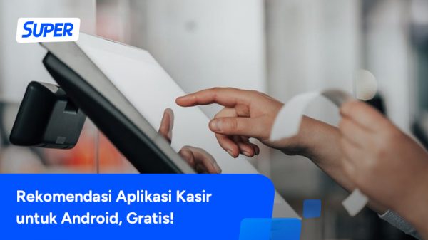 16+ Aplikasi Kasir Gratis Android Terbaik 2023 untuk Bisnismu
