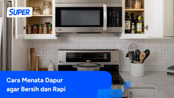 14 Cara Menata Dapur Rumah Agar Terlihat Rapi dan Bersih