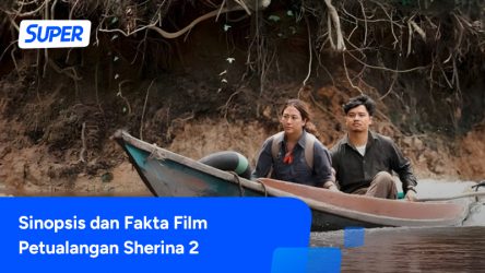 Fakta dan Sinopsis Film Petualangan Sherina 2, Bikin Nostalgia!