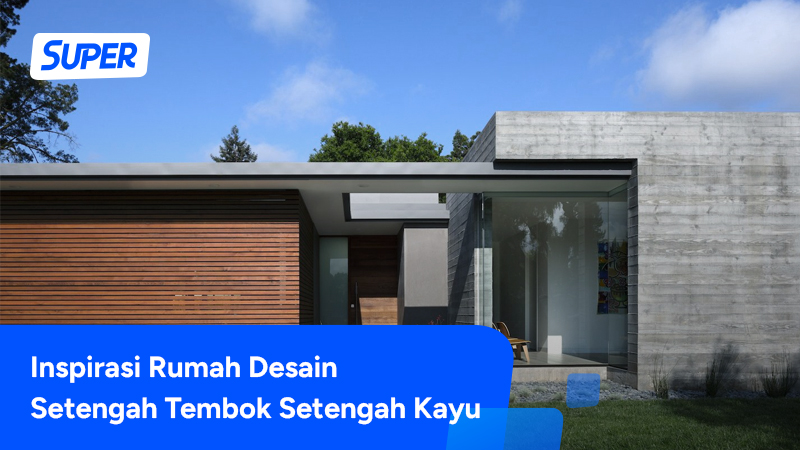 10+ Ide Desain Rumah Setengah Tembok Setengah Kayu, Estetik!
