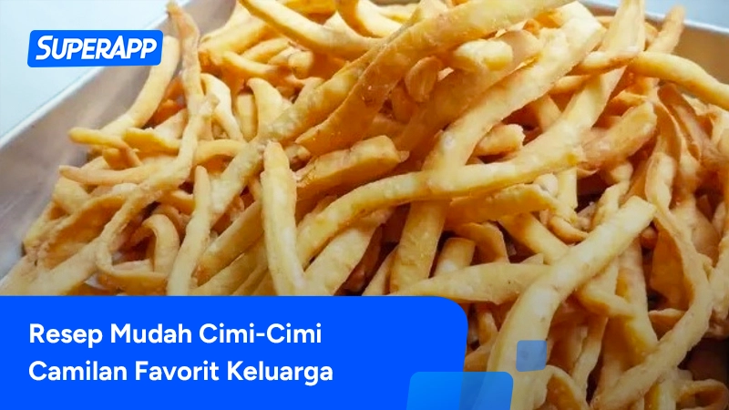 Gurih dan Renyah! Resep Cimi-Cimi Camilan Favorit Keluarga