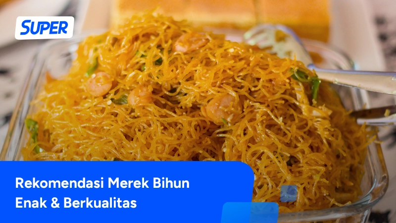 15 Merek Bihun yang Enak dengan Harga Miring dan Berkualitas